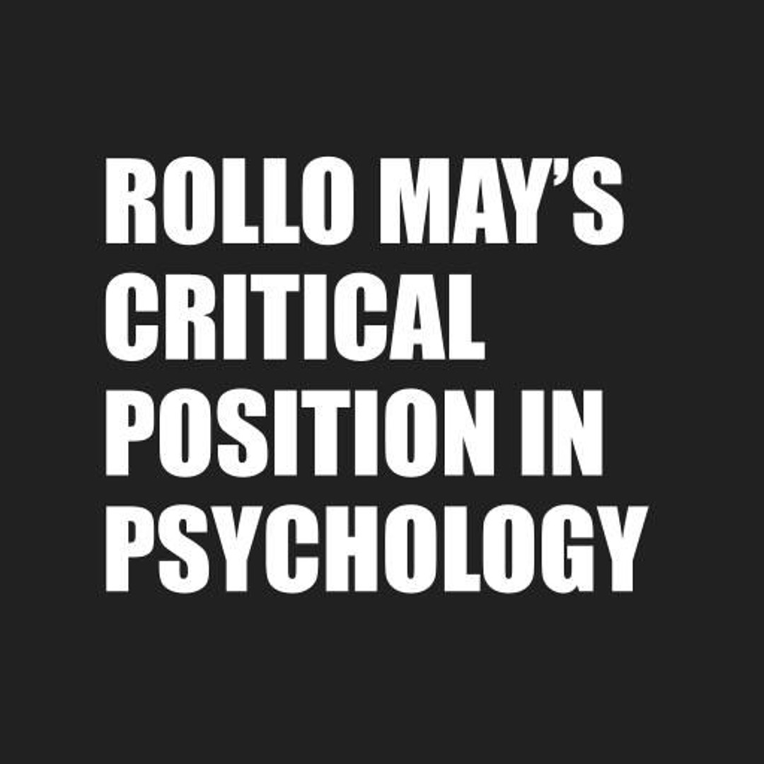 Stream ROLLO MAY'S CRITICAL POSITION IN PSYCHOLOGY by INTEGRATIVE DBT ...