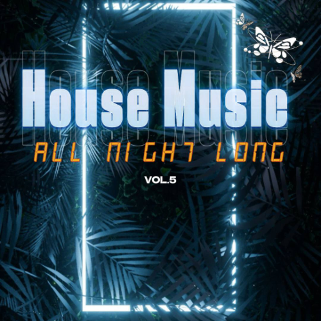 Stream House Music All Night Long (Volume.5) by PapaRazi | Listen ...