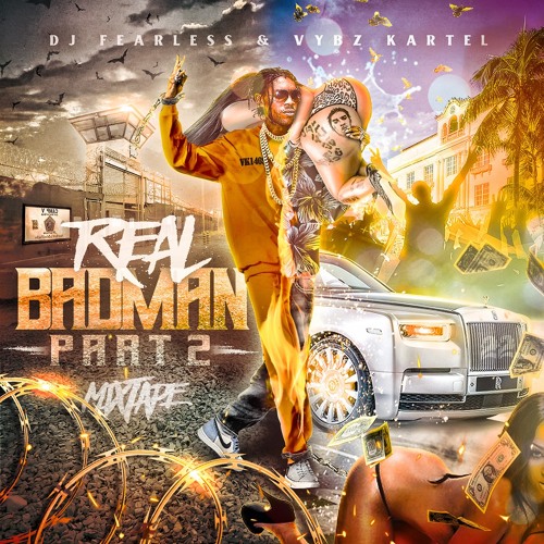 Stream Vybz Kartel Mix - Real Badman Part 2 ⛓️‍💥☄️ by 😈|DJ FearLess|💀 ...