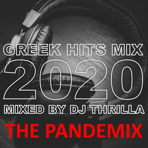 Stream Greek Hits Mix(2020) - THE PANDEMIX - DJ THRILLA by DJ THRILLA ...