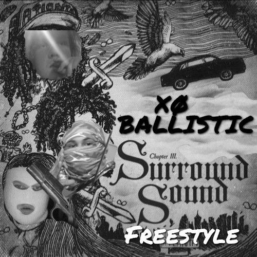Stream XØ Ballistic - Surround Sound Freestyle by XØ Ballistic (@xo ...