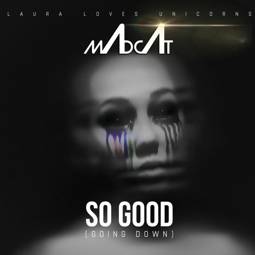 Stream So Good (Going Down) by mAdcAt | Listen online for free on ...
