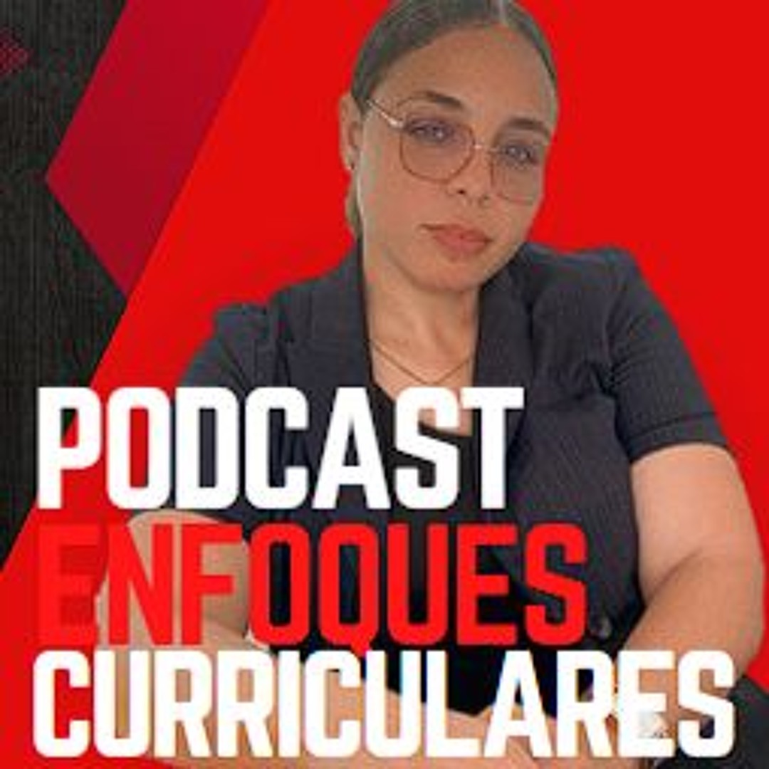 Stream Podcast de los Enfoques Curriculares by Georgina Pérez Ferreras | Listen online for free ...