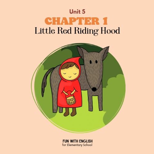 Stream UNIT 5 / CHAPTER 1 - LITTLE RED RIDING HOOD by Class of 3B / ED ...