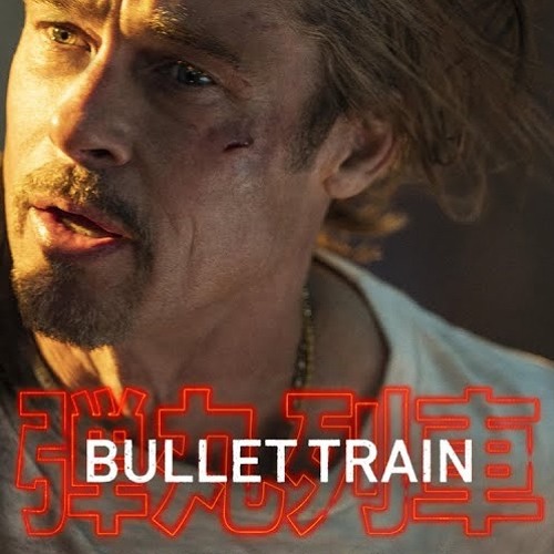 Stream BULLET TRAIN official trailer music version (2022) by Blueberry ...