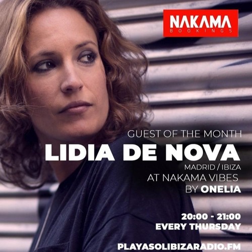Stream Nakama Vibes 29.07.2021 at Playasol Ibiza Radio by Lidia De Nova ...