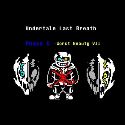 Stream Undertale Last Breath Phase 5 - Worst Beauty V7 by Kirill Bass ...