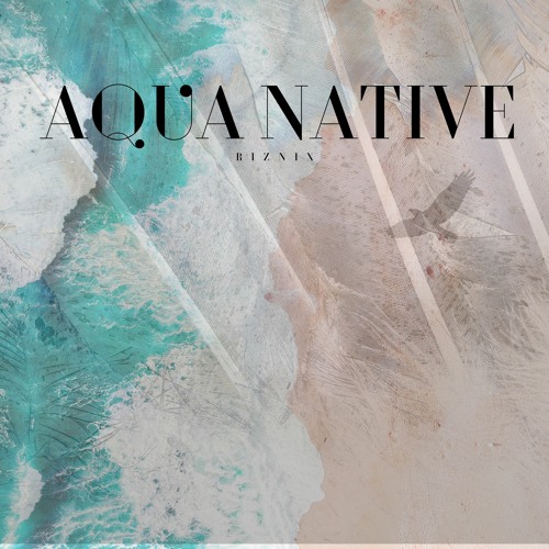 Stream Aqua Native by RizNix | Listen online for free on SoundCloud
