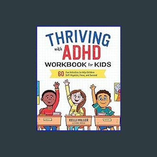 Stream $$EBOOK ⚡ Thriving with ADHD Workbook for Kids: 60 Fun ...