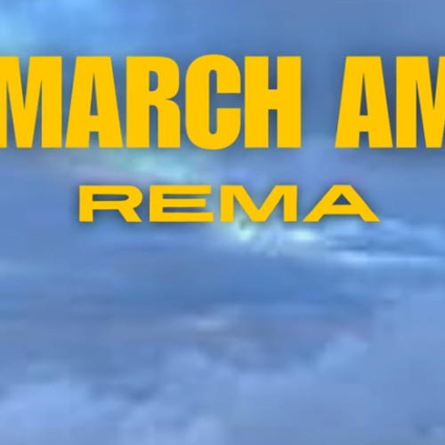 Stream Rema - MARCH AM (REMIX) By Gah Zem Made This by GAH ZEM MADE ...