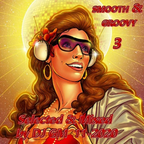 Stream Smooth & Groovy 11-2020 I DJ GM by 🎧 DJ GM 🎧 | Listen online for ...