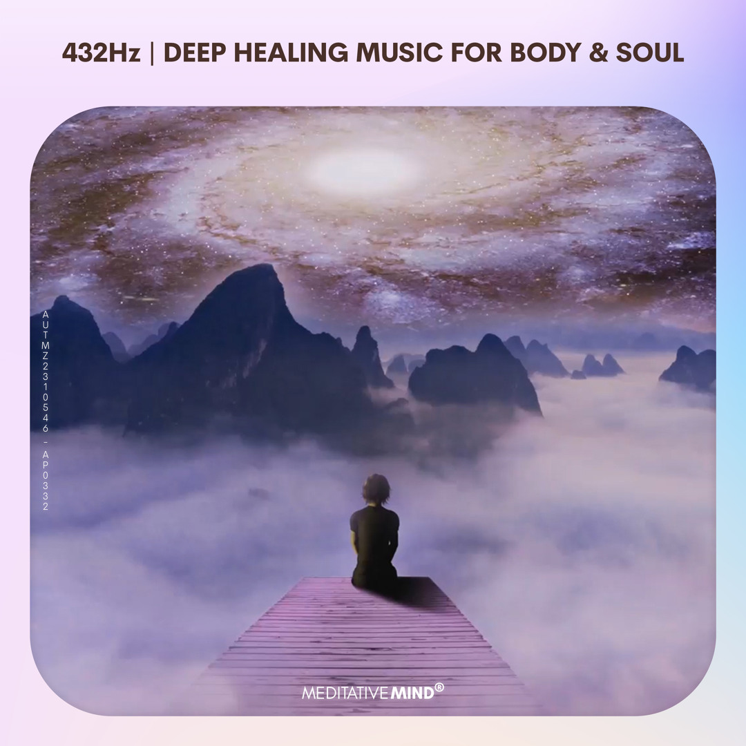 Stream 432Hz | Deep Healing Music for Body & Soul | Boost Positive Energy | Unblock Chakras by ...
