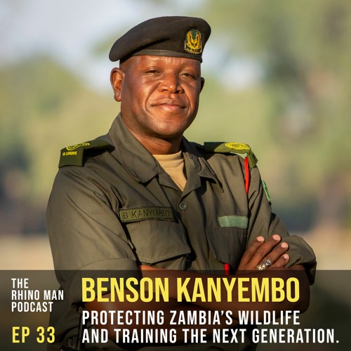 Stream episode Ep 33: Benson Kanyembo - Protecting Zambia's wildlife ... Stream episode Ep 33: Benson Kanyembo - Protecting Zambia's wildlife ...