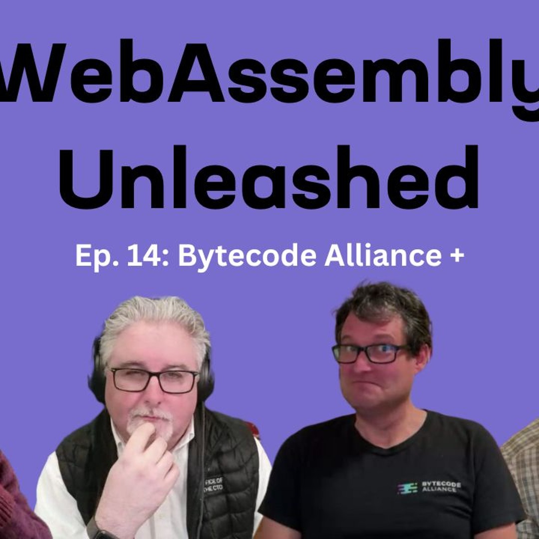 Stream episode Bytecode Alliance + | Ep 14 | WebAssembly Unleashed by ...