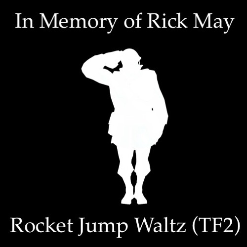 Stream In Memory Of Rick May Rocket Jump Waltz Team Fortress 2 By