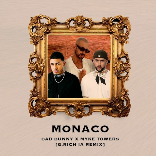 Stream Bad Bunny - Monaco (feat. Myke Towers) [G.Rich IA Remix] by G ...