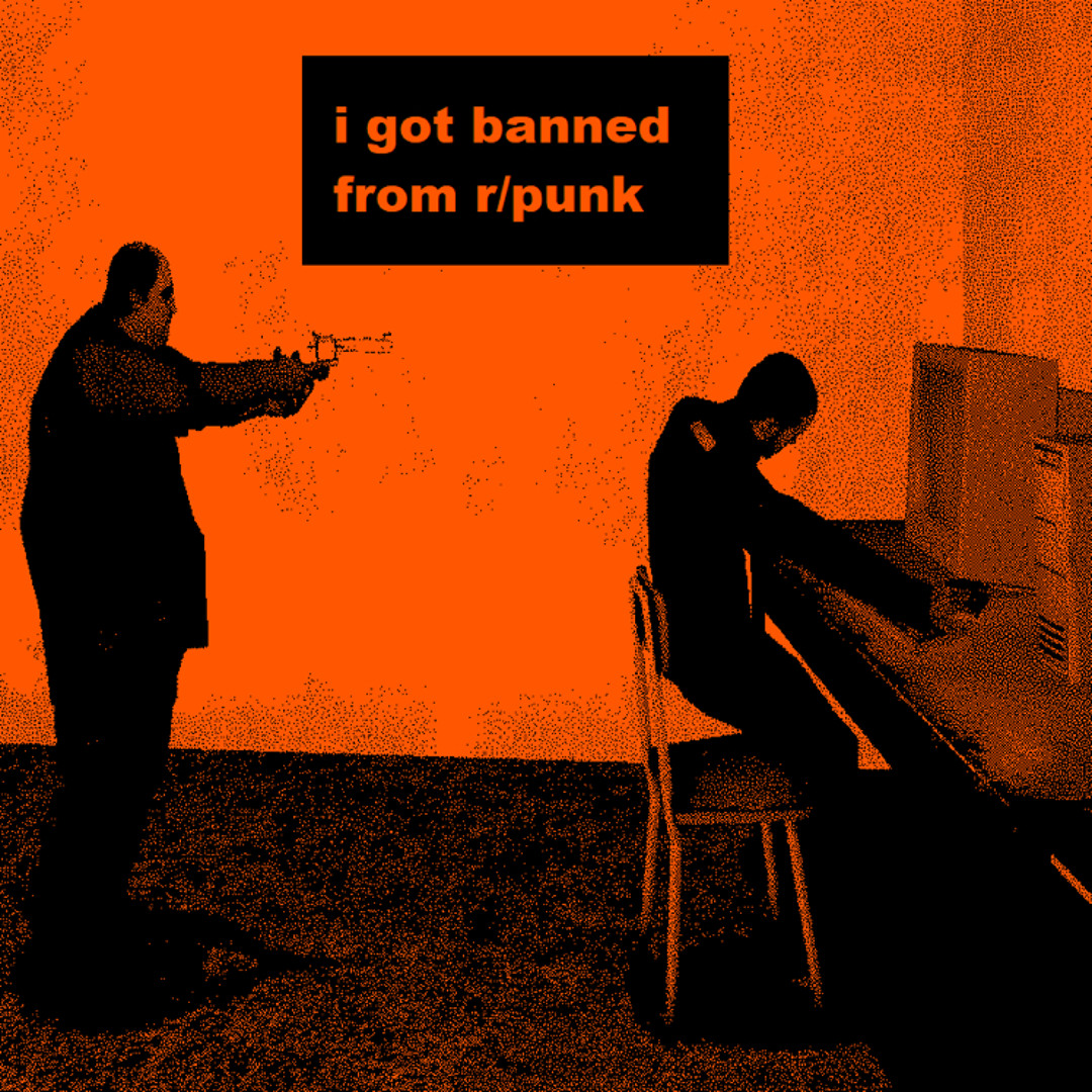 Stream I got banned from r/punk by 9thDeadCowboy | Listen online for ...