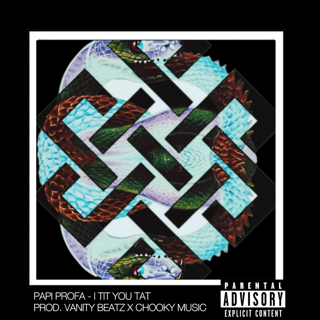 Stream Papi Profa - I Tit You Tat (Prod. Vanity Beatz x Chooky Music ...