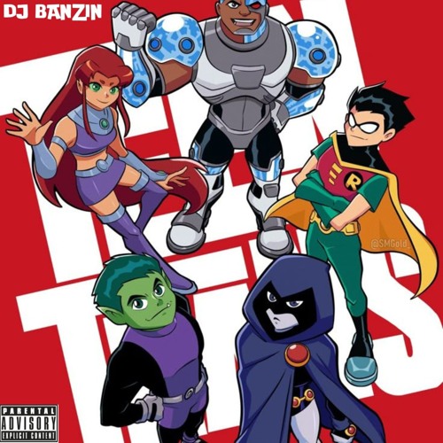 Stream Teen Titans - DJ Banzin Remix by DJ Banzin | Listen online for ...