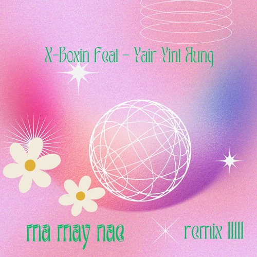 Stream မမေးနဲ့ - X-Boxin Feat - Yair Yint Aung x T Base - That Loop x ...