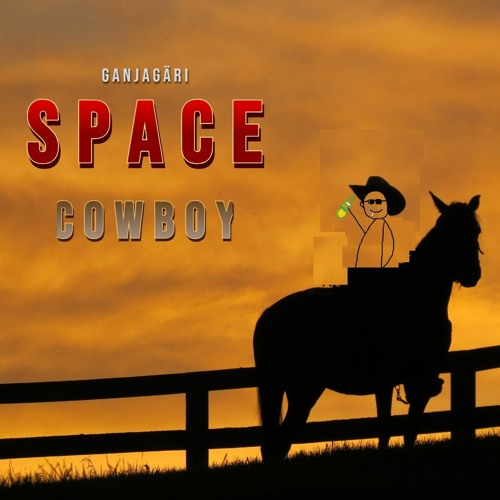 Stream space cowboy by ganjagäri | Listen online for free on SoundCloud