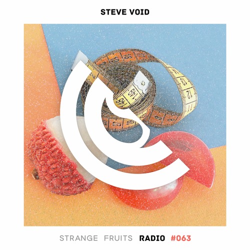 Steve Void - Strange Fruits Radio 063 2020-02-10