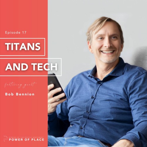 Stream ๐ง Power of Place Episode #17 | Titans and Tech - Bob Bennion by ... Stream ๐ง Power of Place Episode #17 | Titans and Tech - Bob Bennion by ...