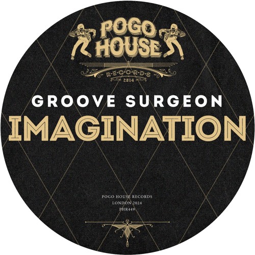 Stream GROOVE SURGEON - Imagination [PHR449] Pogo House Rec by Pogo ...