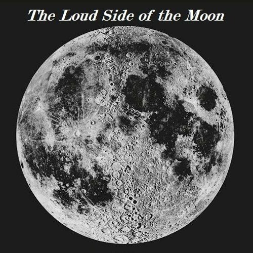 Stream Paesanix | Listen to The Loud Side of the Moon playlist online ...