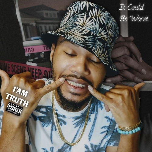 Stream I'am Truth - It Could Be Worst by I'am Truth | Listen online for ...