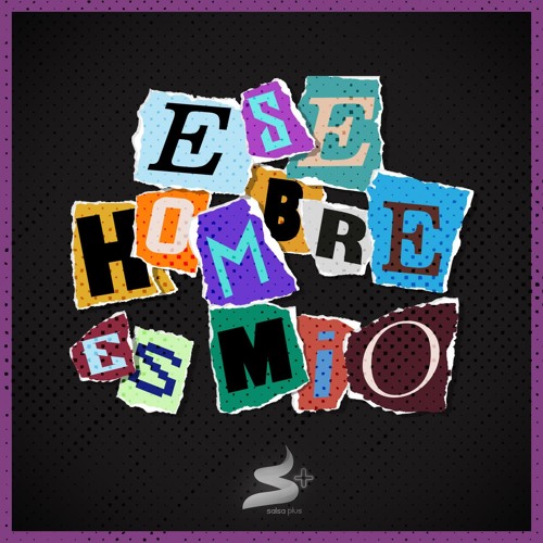 Stream Ese Hombre Es Mio By Salsa Plus Listen Online For Free On