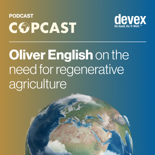 Stream Oliver English on the need for regenerative agriculture by Devex ...
