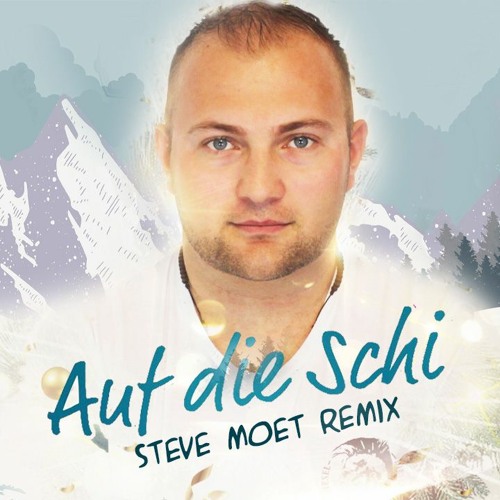 Stream Marco Wagner & Matty Valentino - Auf Die Schi (Steve Moet Remix ...