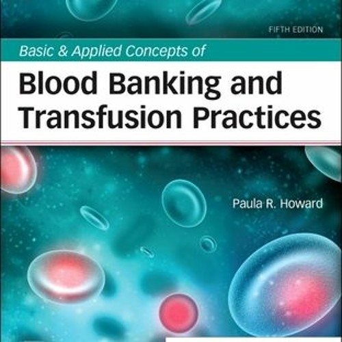 Stream GET NOW (PDF)! Basic & Applied Concepts of Blood Banking and ... Stream GET NOW (PDF)! Basic & Applied Concepts of Blood Banking and ...