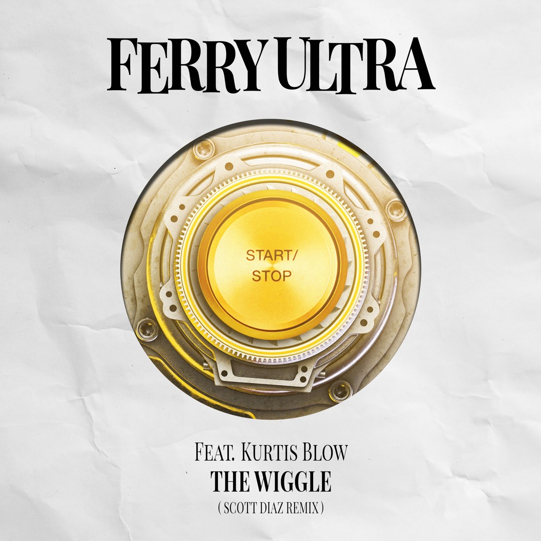 Stream Ferry Ultra ft Kurtis Blow - The Wiggle (Scott Diaz Remix ...