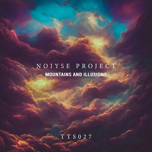 Stream PREMIERE: NOIYSE PROJECT - Mountains and Illusions [Till The Sunrise] by Release Promo ...
