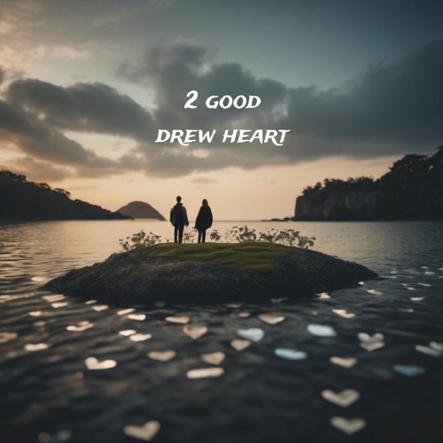 Too GOOD - Listen to music