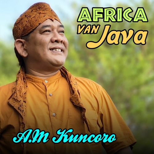 Stream Africa van Java by AM. KUNCORO | Listen online for free on ...