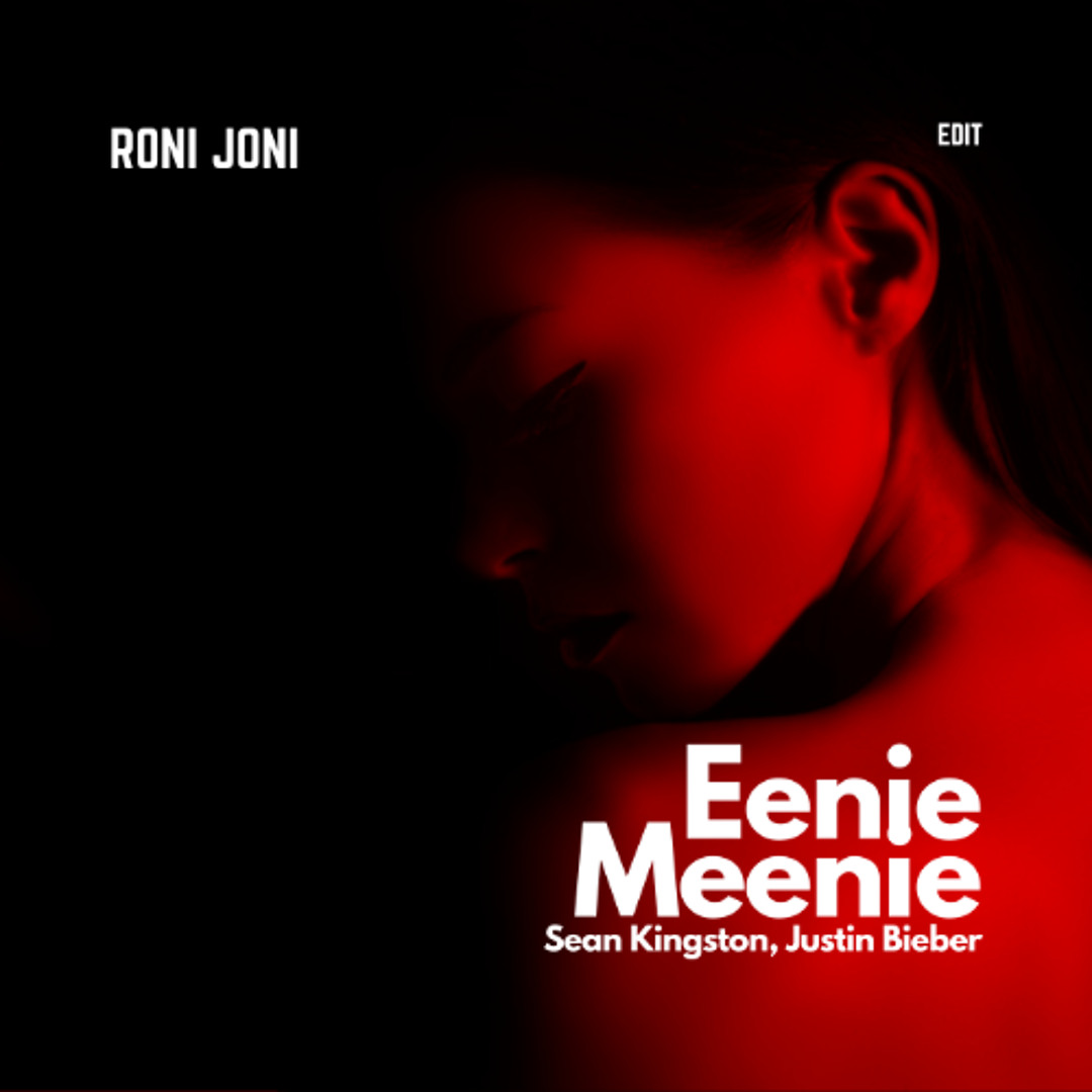 Stream Sean Kingston, Justin Bieber - Eenie Meenie (RONI JONI Edit) by Roni Joni | Listen online ...