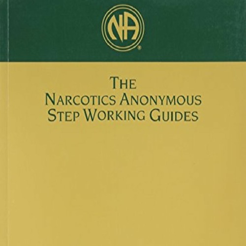 Stream _PDF_ Narcotics Anonymous Step Working Guides from koompacer ... Stream _PDF_ Narcotics Anonymous Step Working Guides from koompacer ...