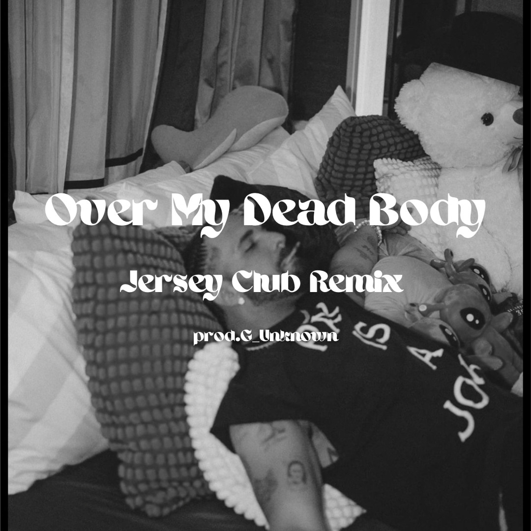Stream Over my dead body(Jersey Club) by Prodby.G_Unknown | Listen ...