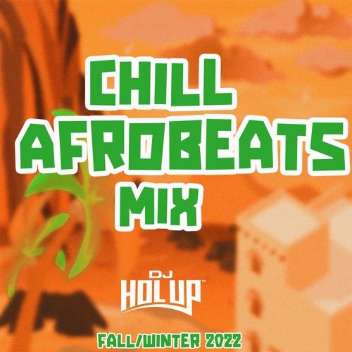 Stream Fall/ Winter Chill Afrobeats Mix 2022 Ft Ckay Fireboy Adekunle ...