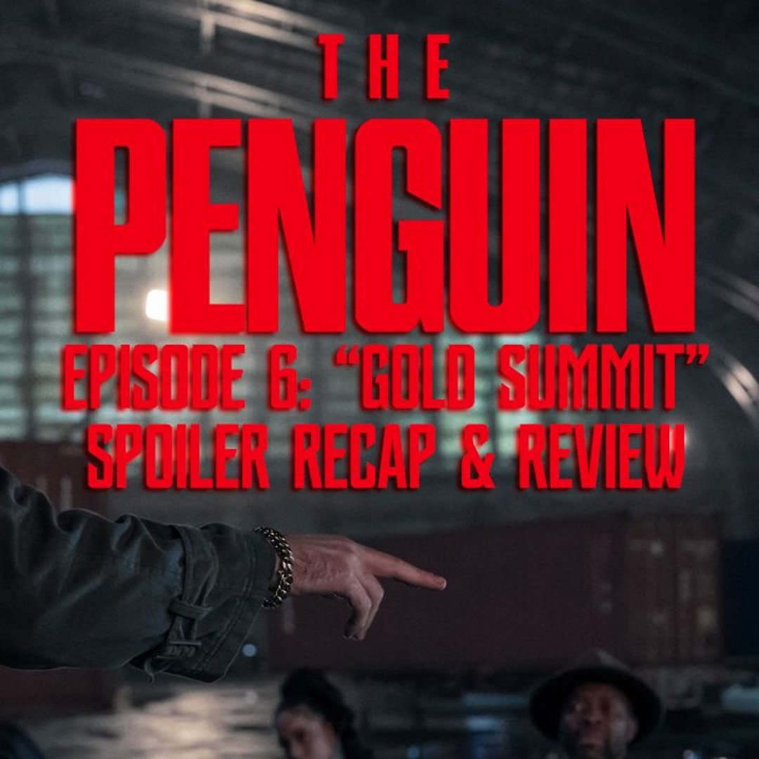 Stream episode The Penguin Episode 6: "Gold Summit" | Spoiler Recap by ...