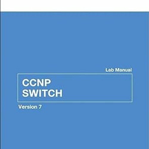 Stream Pdf Read ⚡ Ccnp Switch Lab Manual Lab Companion By Modvam Listen Online For Free On