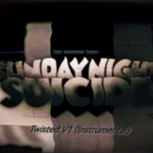 Stream FNF: Sunday Night Suicide Rookies Edition V1/Demo- Twisted V1 ...