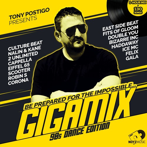 Stream Tony Postigo presents: *GIGAMIX* (90s Dance Edition) by TONY ...