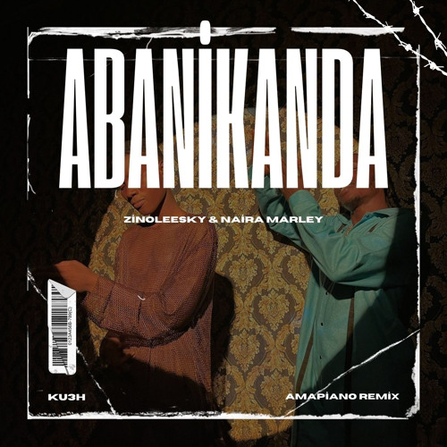 Stream Zinoleesky ft Naira Marley - Abanikanda (KU3H Amapiano remix).mp3 by DJ Kush | Listen ...