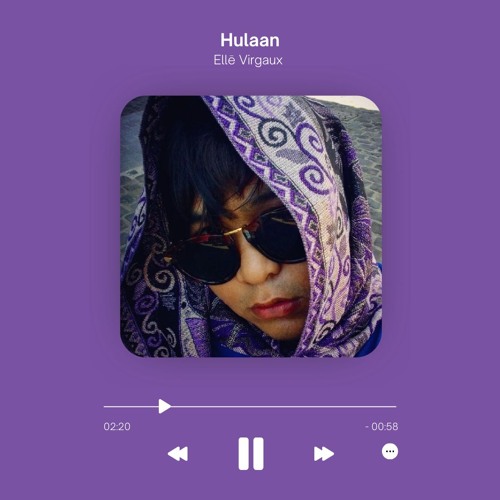 Stream Hulaan by Elle Virgaux | Listen online for free on SoundCloud