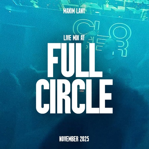 Maxim Lany @ CLOSER Label Night, Club Vaag, Full Circle Festival ...