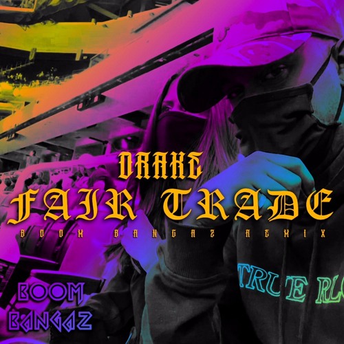 Stream Drake- Fair Trade (Boom Bangaz Remix) by BOOM BANGAZ | Listen ...